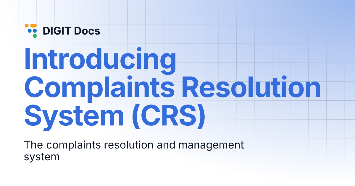 Introducing Citizen Complaints Resolution System (CCRS) | DIGIT Docs