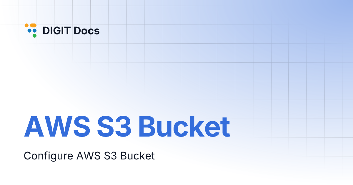 AWS S3 Bucket | DIGIT Docs