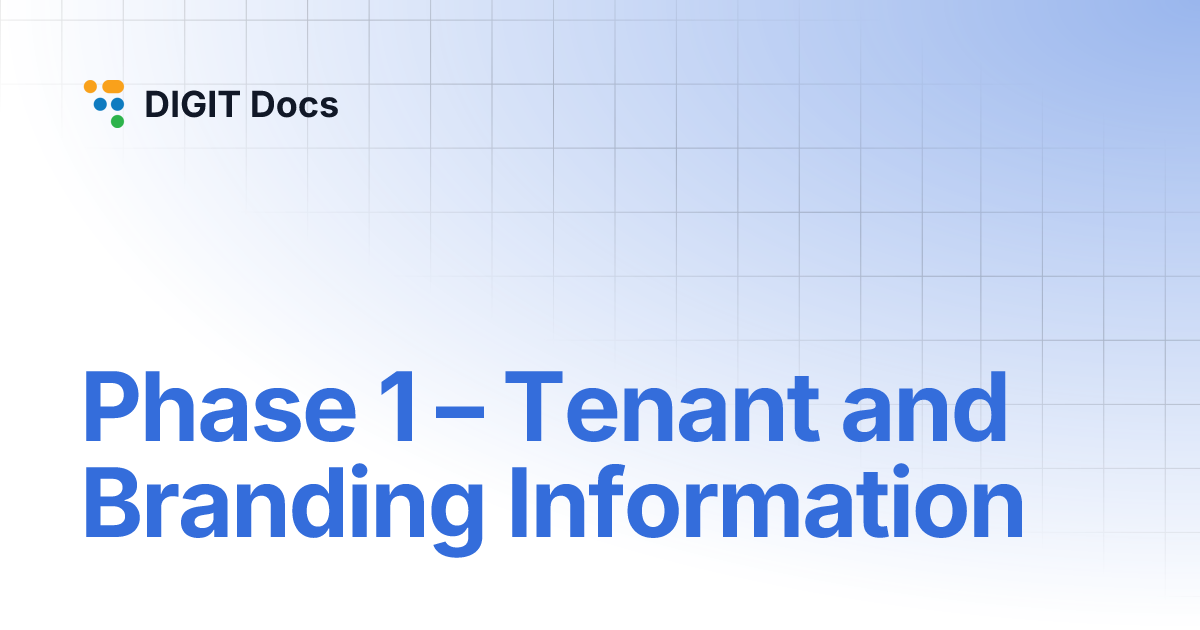 Phase 1 – Tenant and Branding Information | DIGIT Docs
