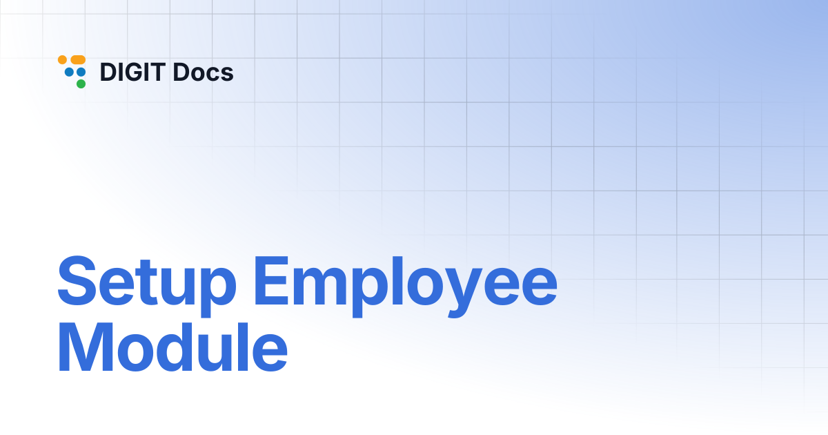 Setup Employee Module | DIGIT Docs
