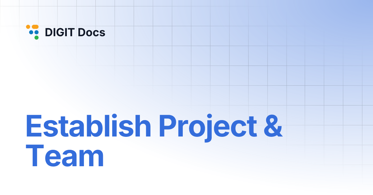 Establish Project & Team | DIGIT Docs