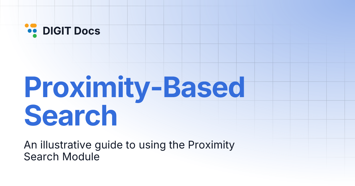 Proximity-Based Search | DIGIT Docs