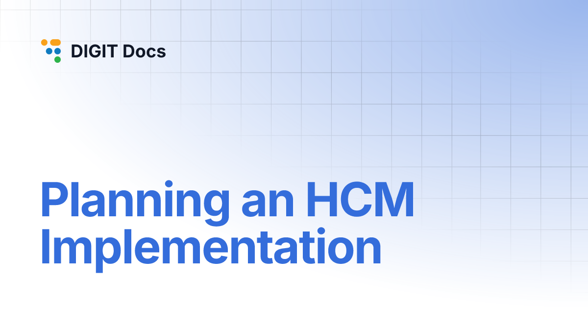 Planning an HCM Implementation | v1.6 | DIGIT Docs