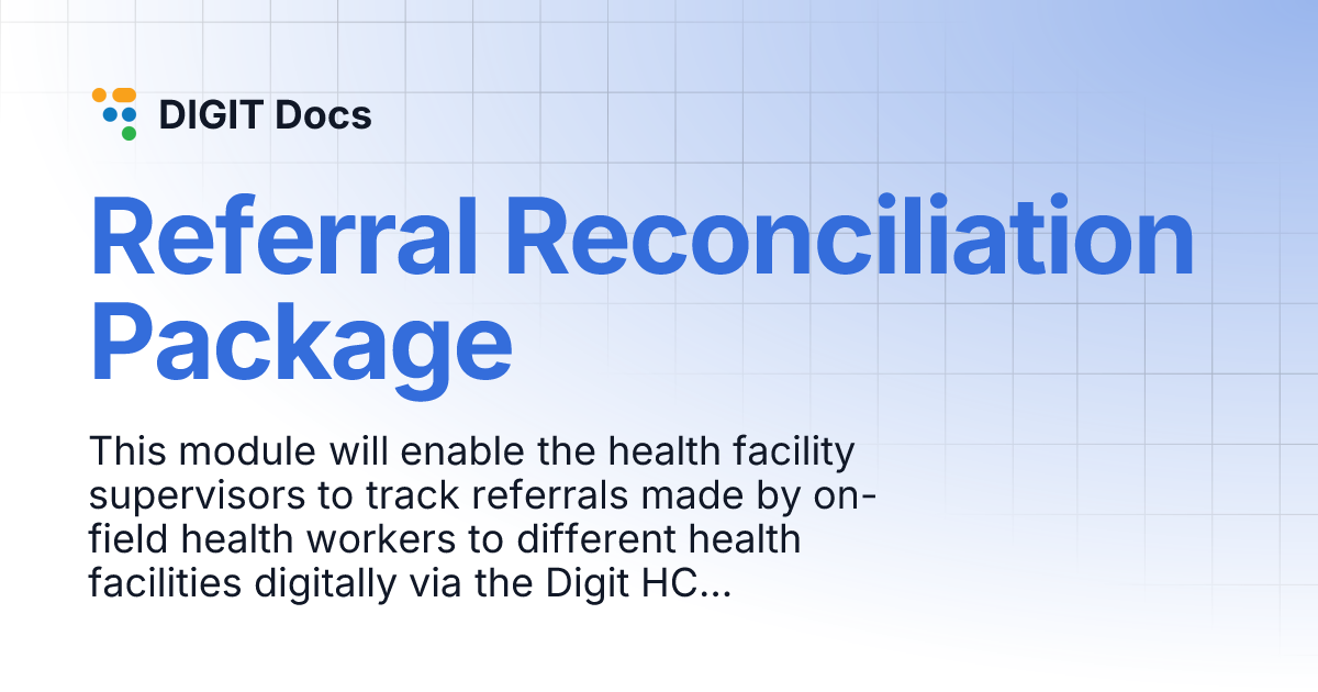 Referral Reconciliation Package | DIGIT Docs