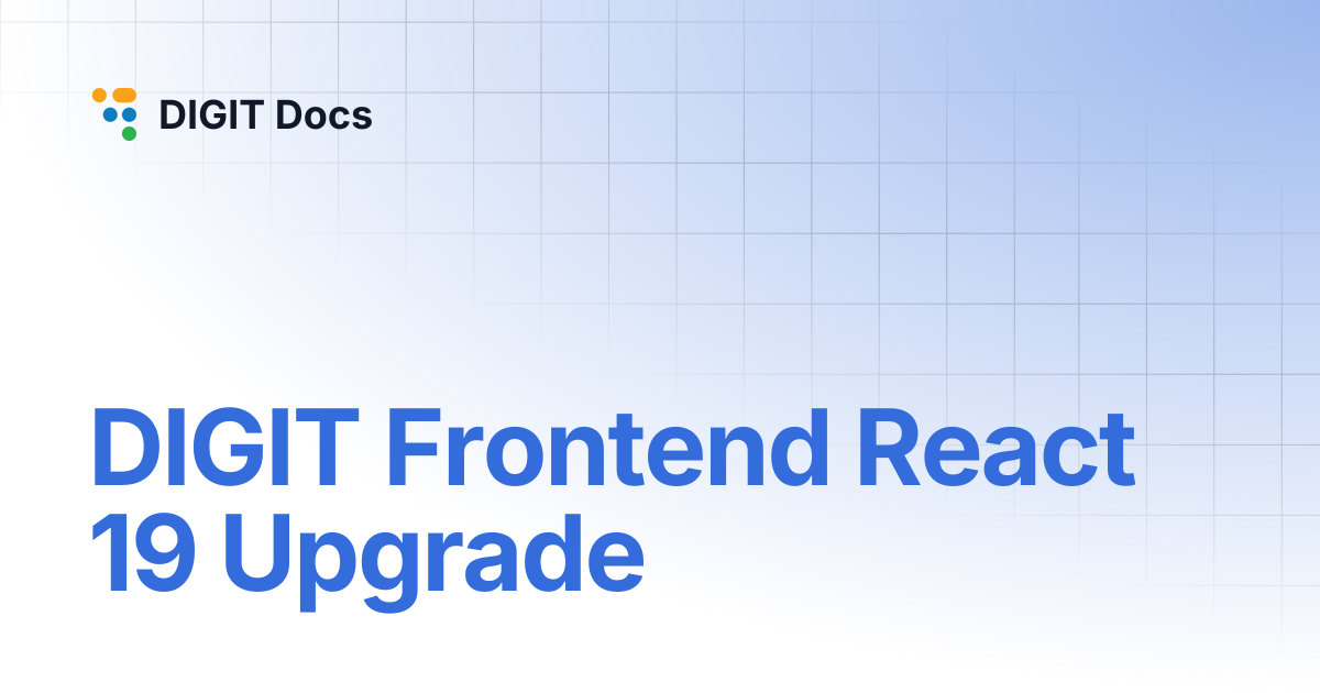 DIGIT Frontend React 19 Upgrade | DIGIT Docs