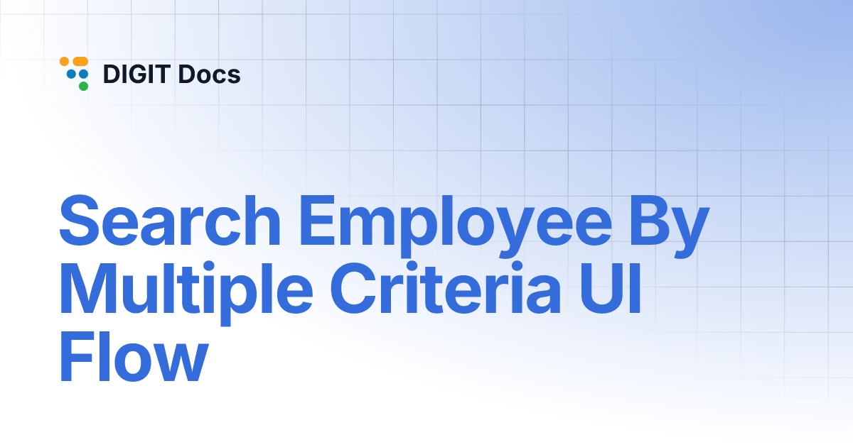 Search Employee By Multiple Criteria UI Flow | DIGIT Docs