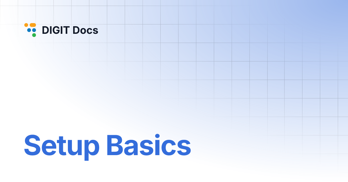 Setup Basics | v2.7 | DIGIT Docs