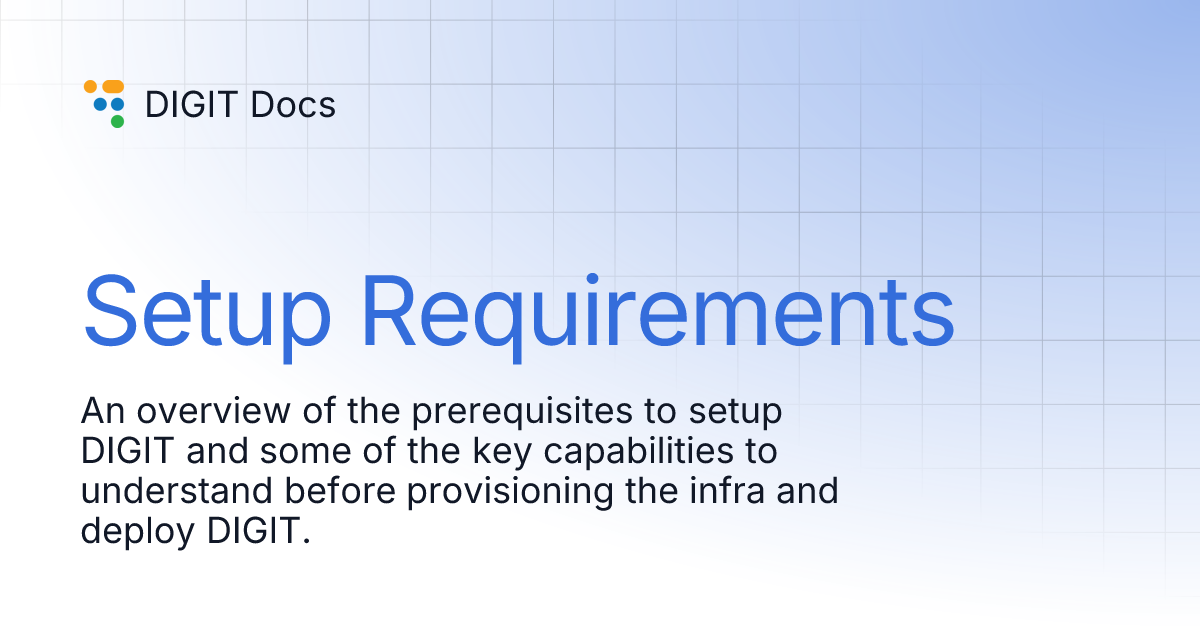 Setup Requirements | DIGIT Docs