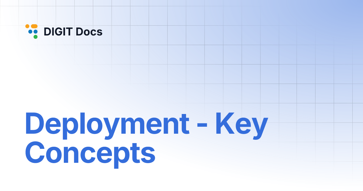 Deployment - Key Concepts | DIGIT Docs