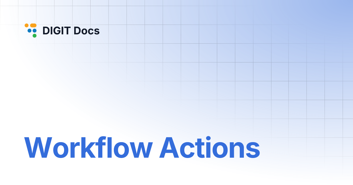 Workflow Actions | v2.7 | DIGIT Docs