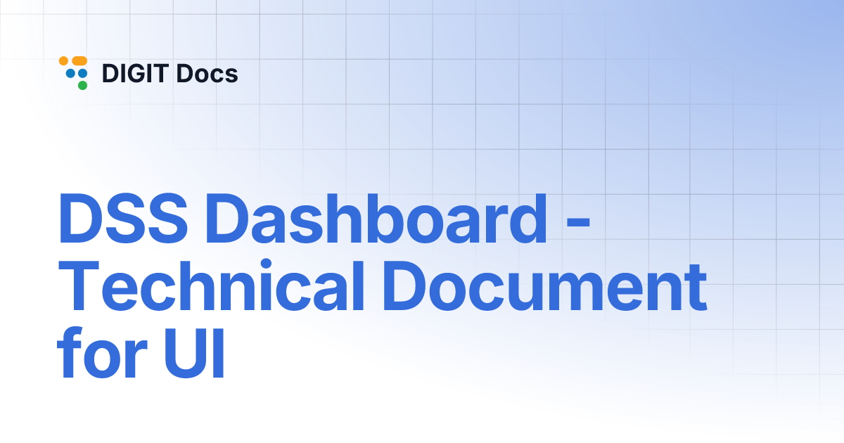 DSS Dashboard - Technical Document for UI | DIGIT Docs