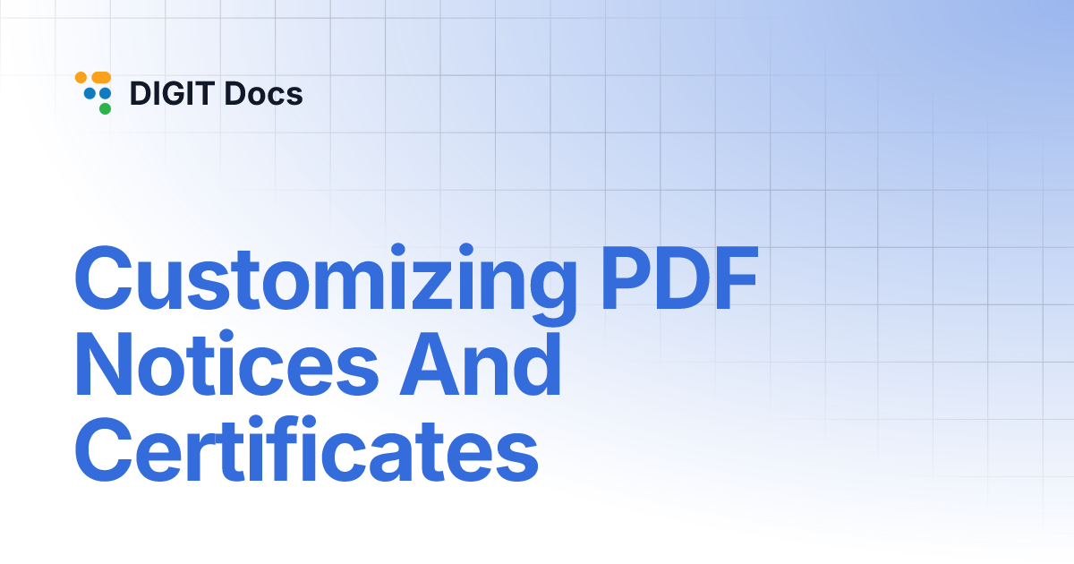 Customizing PDF Notices And Certificates | DIGIT Docs
