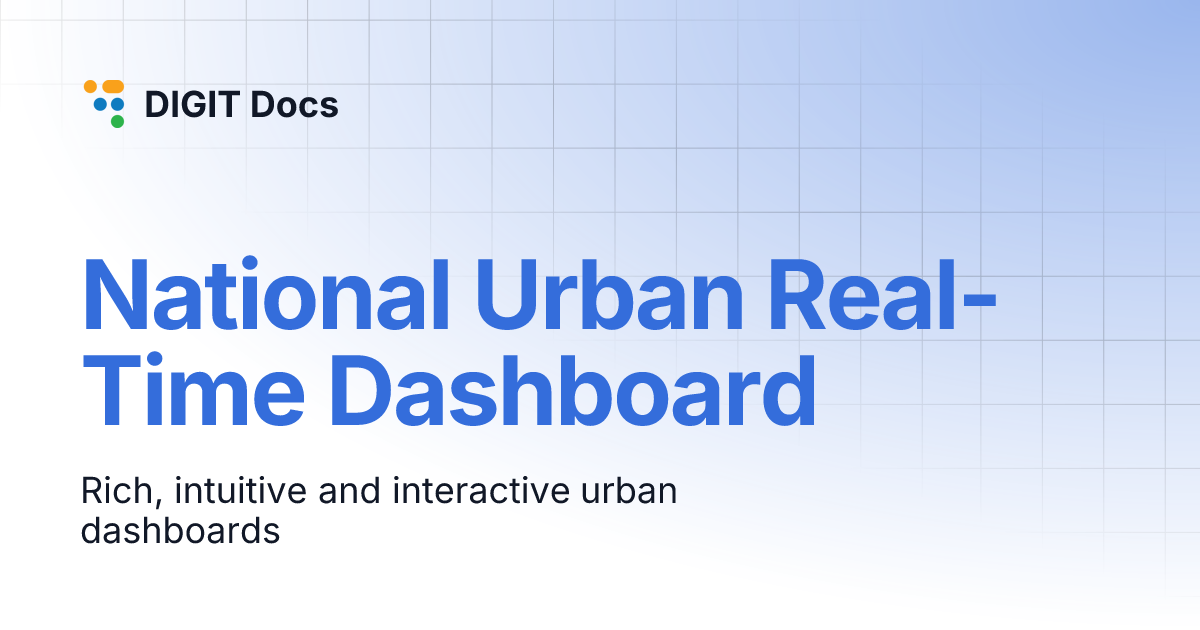 National Urban Real-Time Dashboard | v2.7 | DIGIT Docs