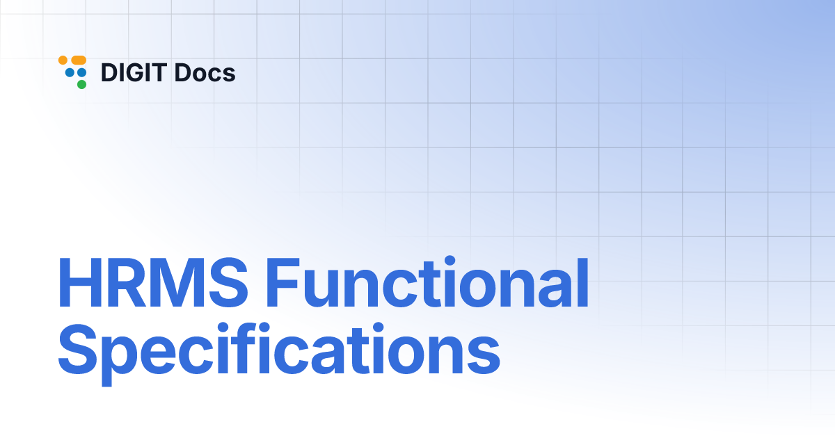 HRMS Functional Specifications | v2.7 | DIGIT Docs