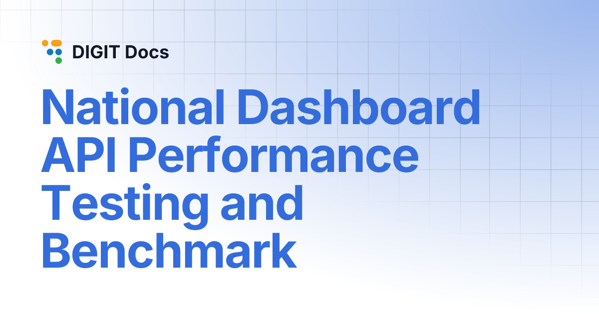 National Dashboard API Performance Testing and Benchmark | DIGIT Docs