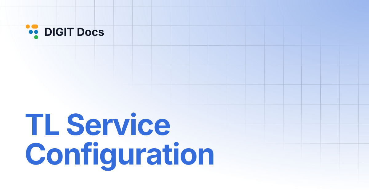 TL Service Configuration | LG-v2.8 | DIGIT Docs
