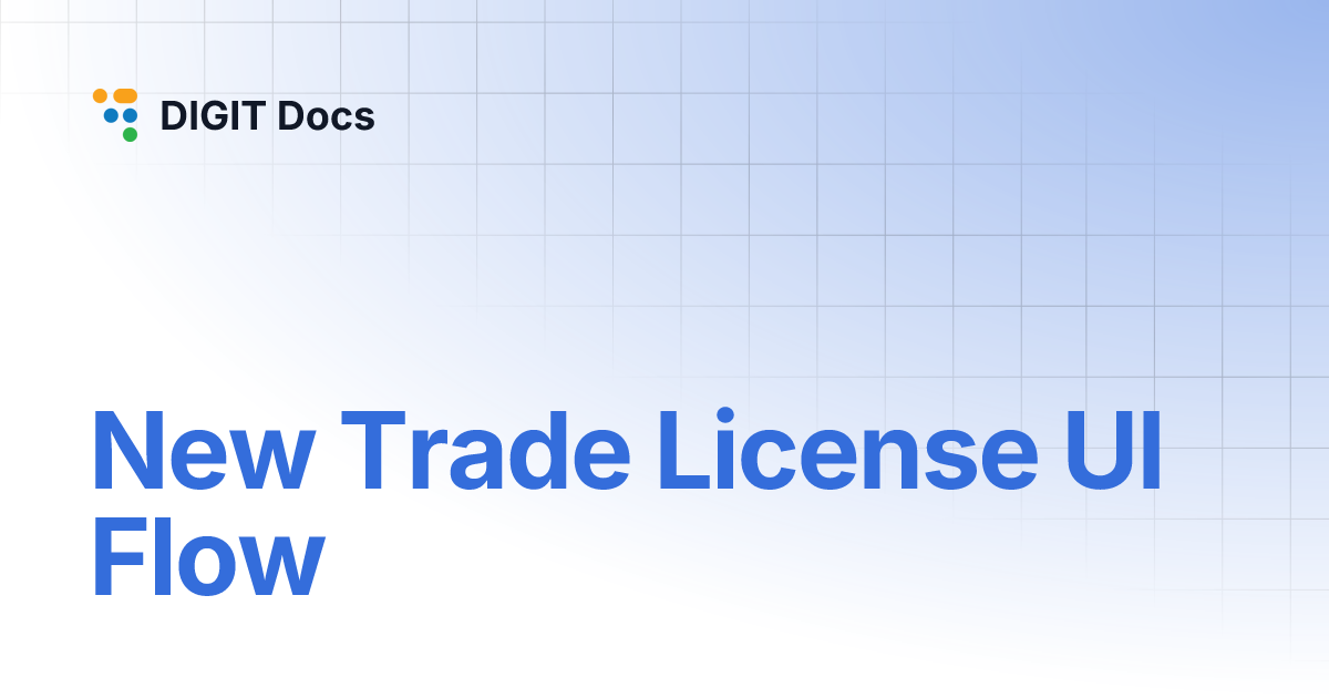New Trade License UI Flow | DIGIT Docs