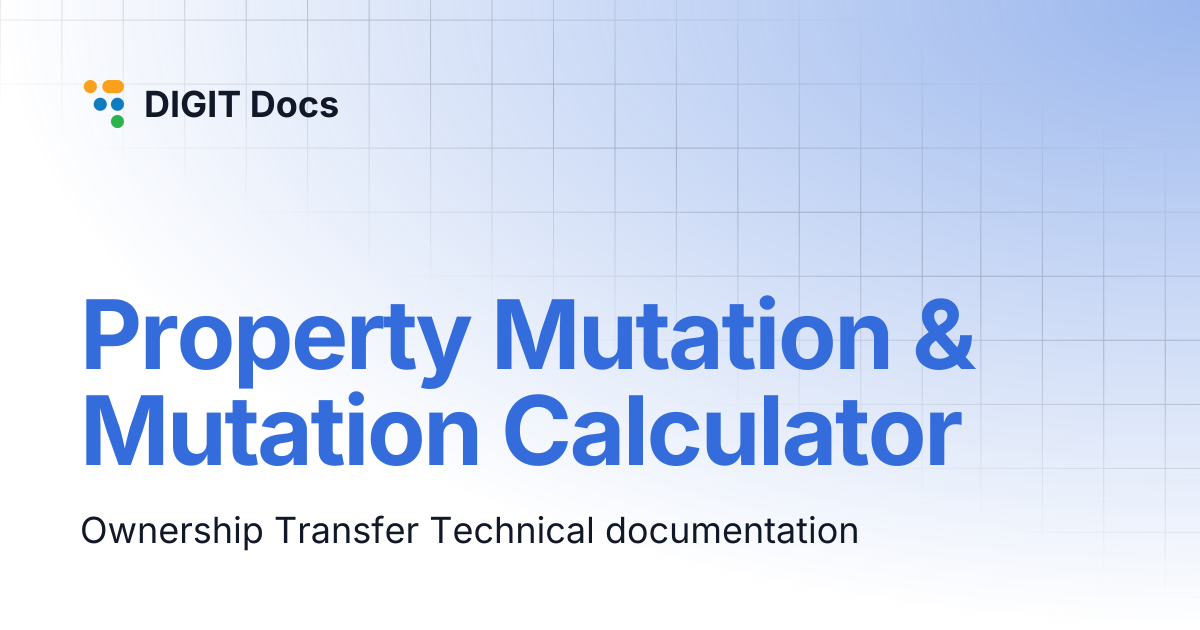 Property Mutation & Mutation Calculator | LG-v2.8 | DIGIT Docs