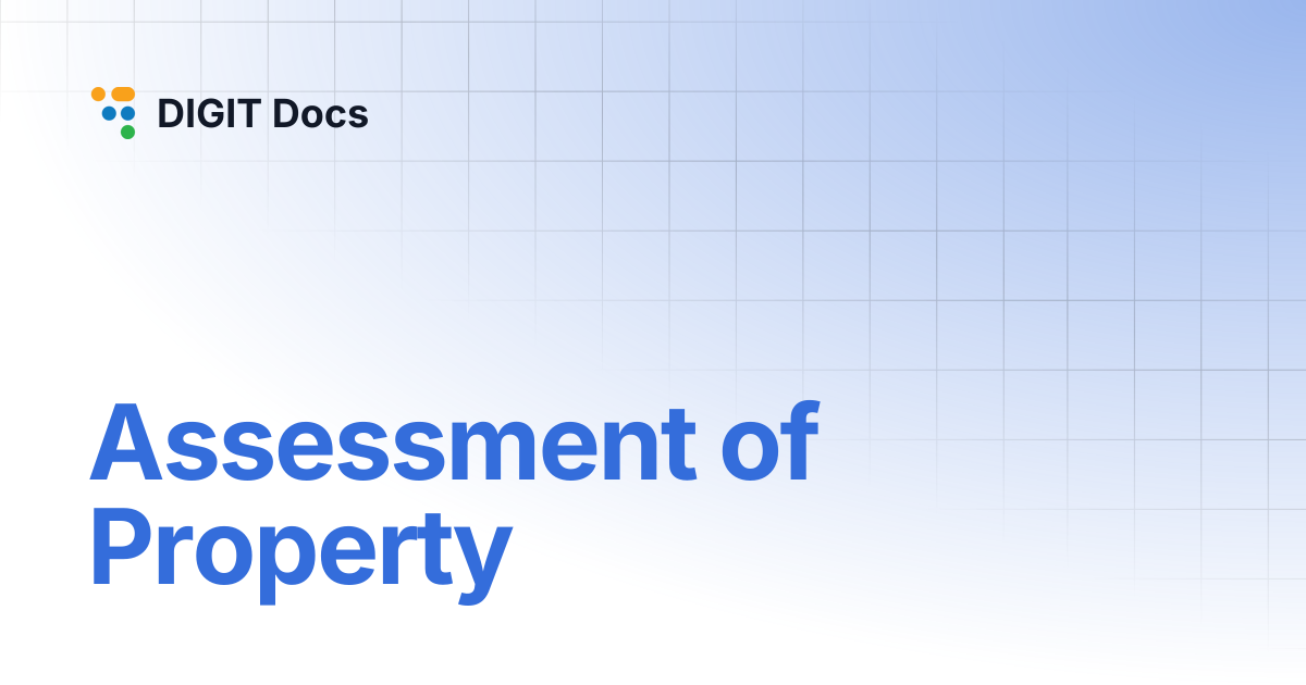 Assessment of Property | LG-v2.8 | DIGIT Docs