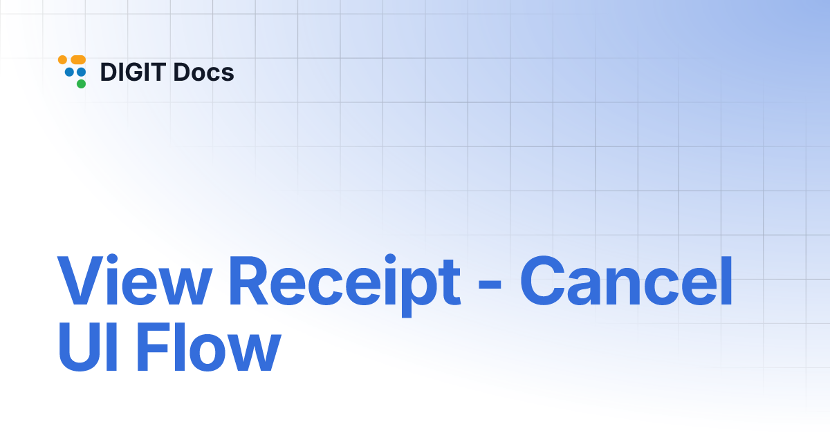 View Receipt - Cancel UI Flow | v2.8 | DIGIT Docs