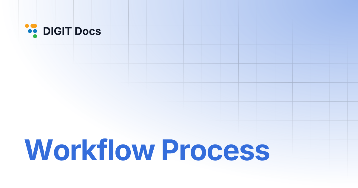 Workflow Process | DIGIT Docs