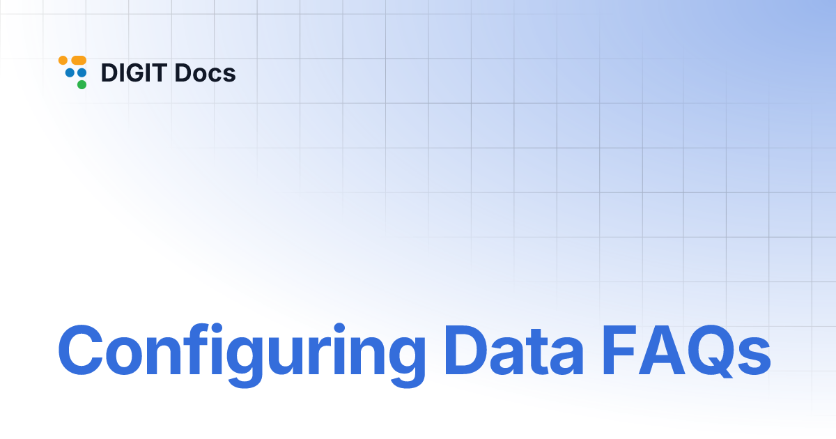 Configuring Data Faqs Digit Docs
