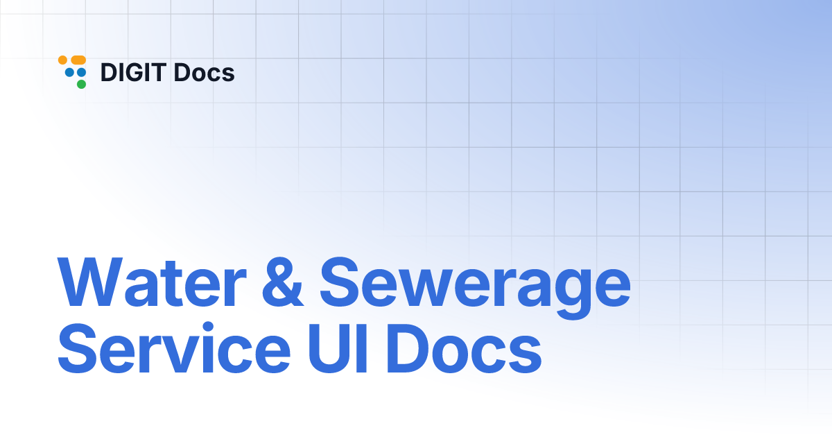 Water & Sewerage Service UI Docs | v2.8 | DIGIT Docs