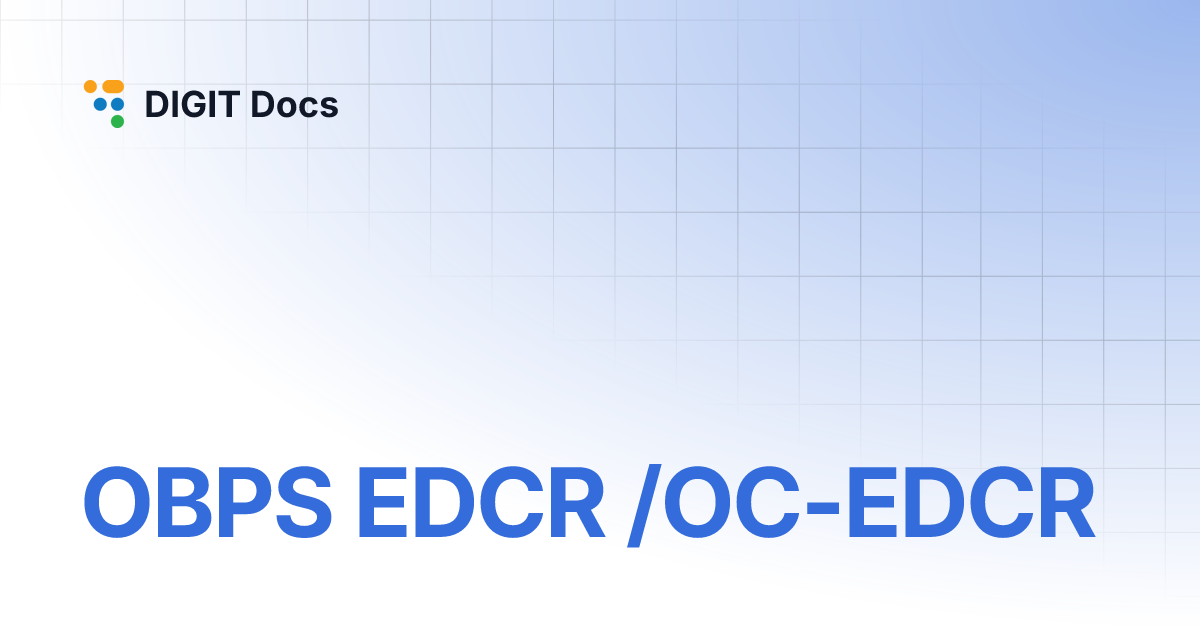 OBPS EDCR /OC-EDCR | v2.8 | DIGIT Docs