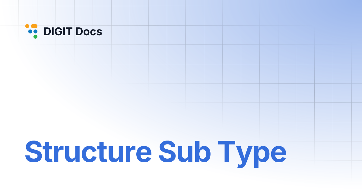 Structure Sub Type | DIGIT Docs
