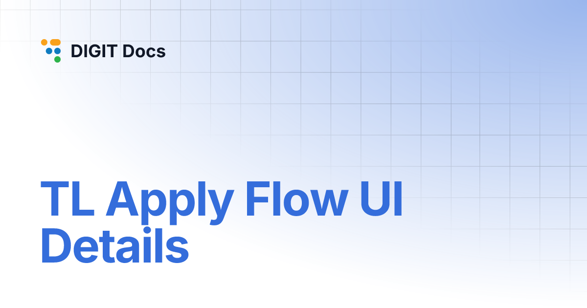 TL Apply Flow UI Details | DIGIT Docs