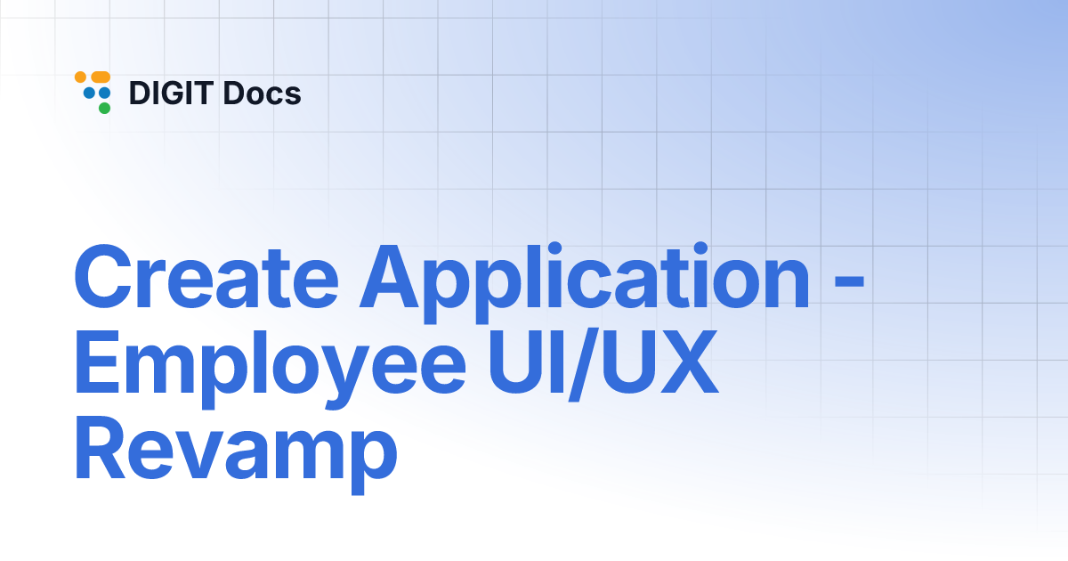 Create Application - Employee UI/UX Revamp | DIGIT Docs