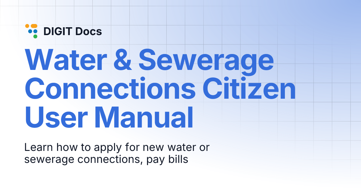 Water & Sewerage Connections Citizen User Manual | DIGIT Docs