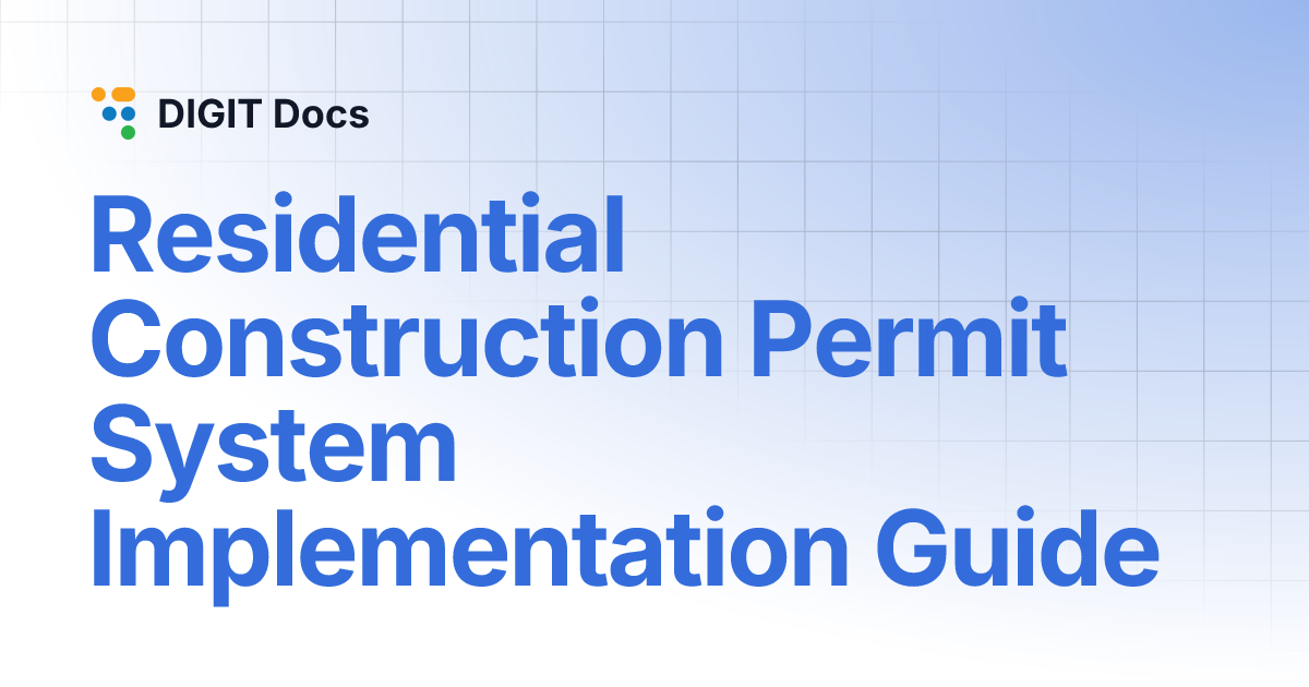 Residential Construction Permit System Implementation Guide | DIGIT Docs