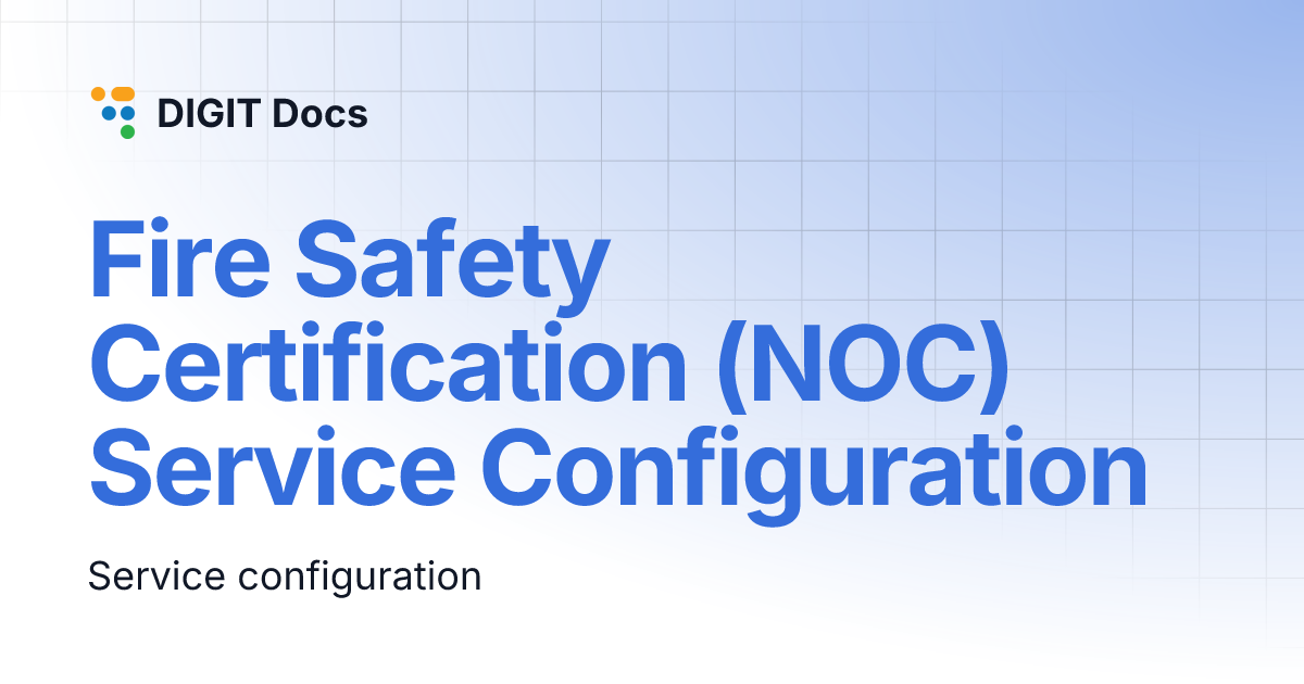 Fire Safety Certification (NOC) Service Configuration | DIGIT Docs