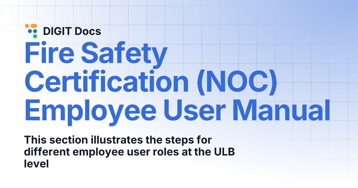 Fire Safety Certification (NOC) Employee User Manual | DIGIT Docs