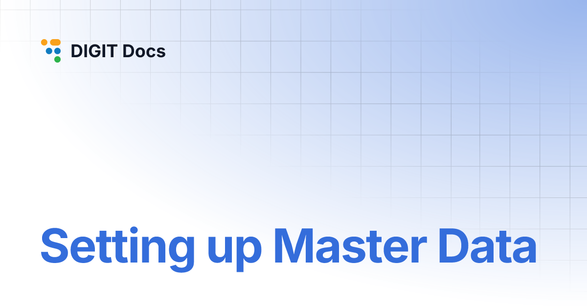 Setting up Master Data | DIGIT Docs