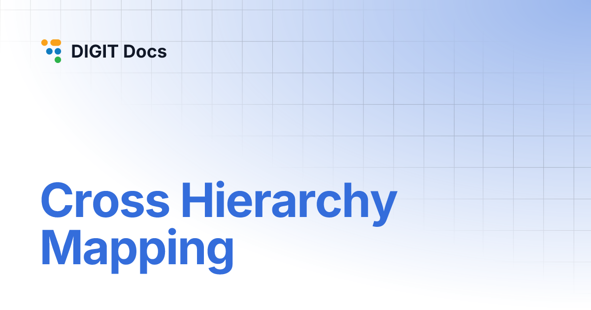 Cross Hierarchy Mapping | DIGIT Docs
