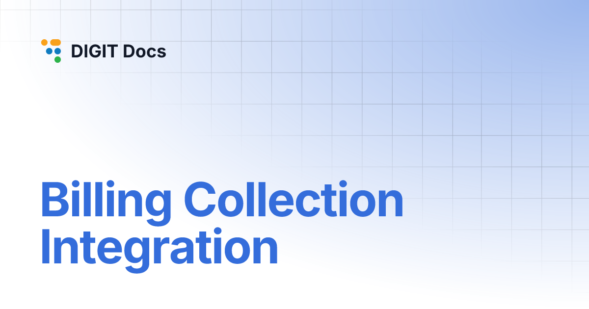 Billing Collection Integration | DIGIT Docs