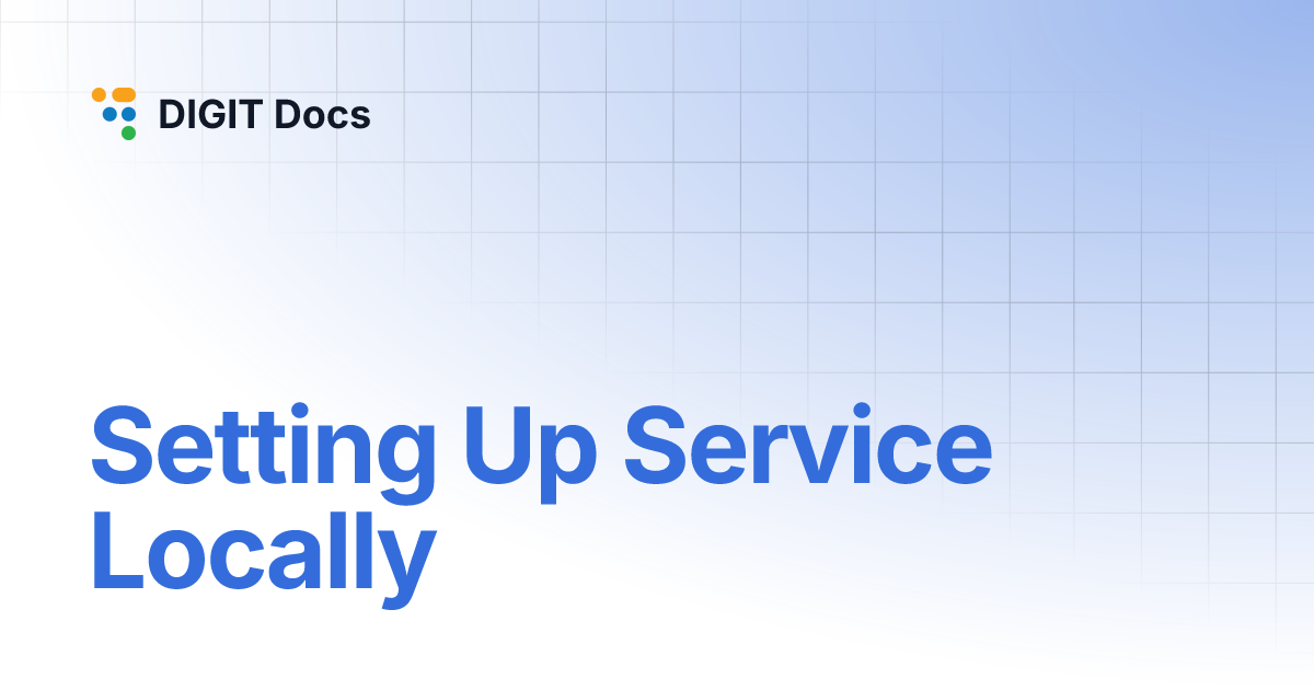 Setting Up Service Locally | DIGIT Docs