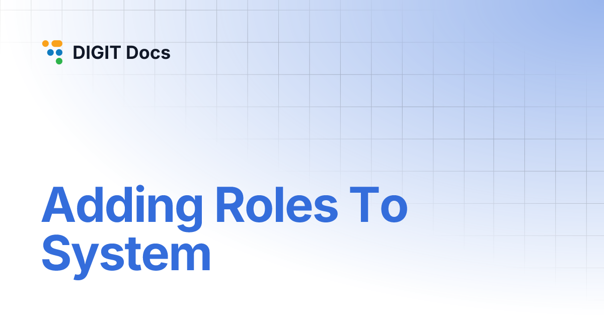 Adding Roles To System | DIGIT Docs