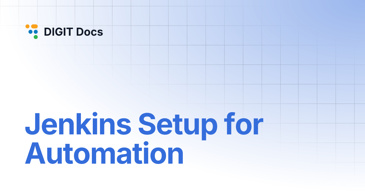 Jenkins Setup for Automation | DIGIT Docs