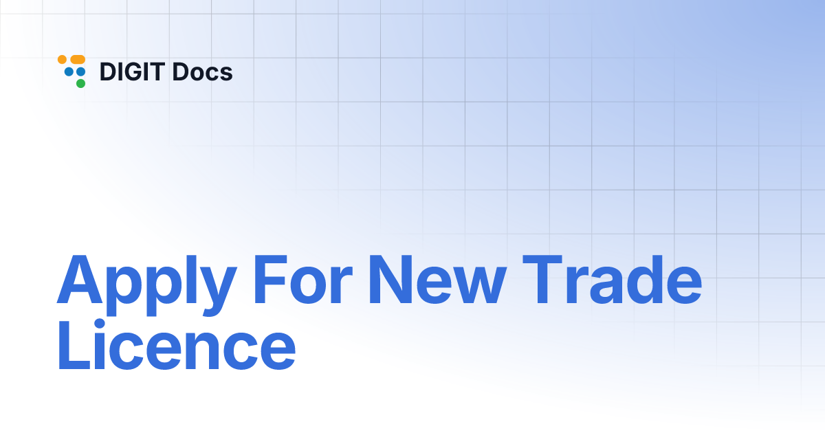 Apply For New Trade Licence | DIGIT Docs