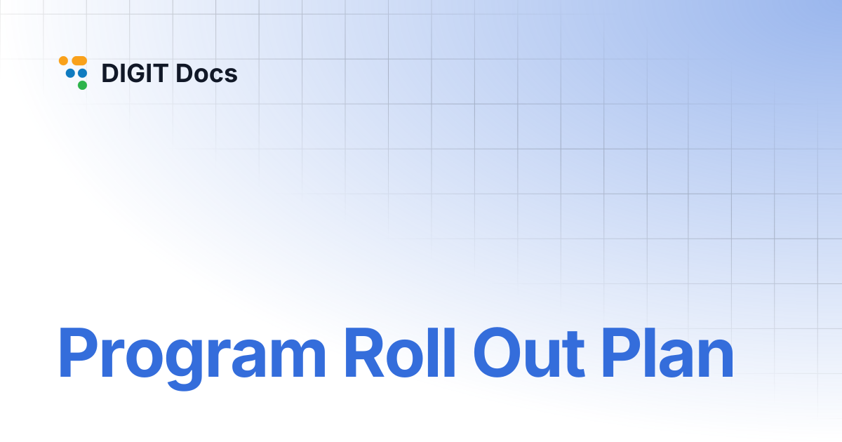 Program Roll Out Plan | DIGIT Docs