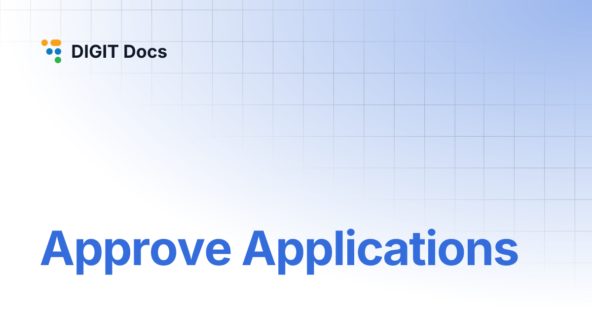 Approve Applications | DIGIT Docs