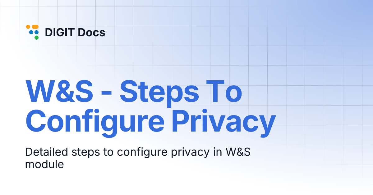 W&S - Steps To Configure Privacy | DIGIT Docs