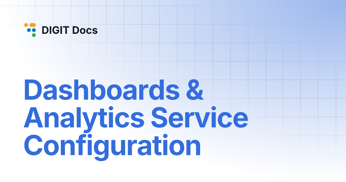 Dashboards & Analytics Service Configuration | DIGIT Docs