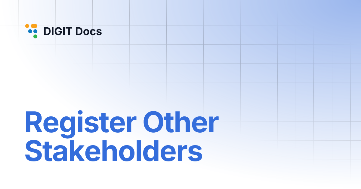 Register Other Stakeholders | DIGIT Docs