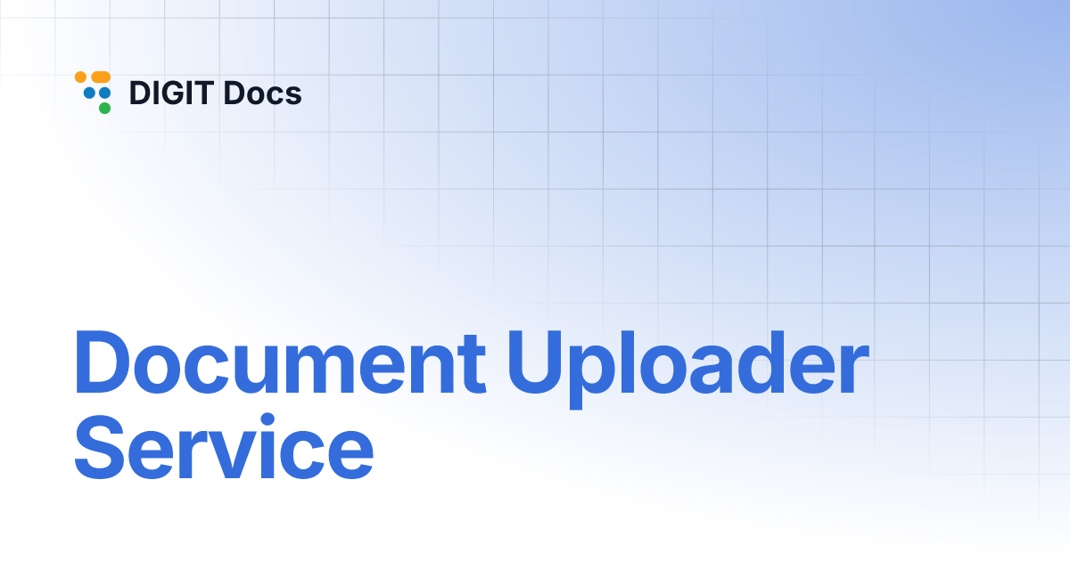 Document Uploader Service | DIGIT Docs