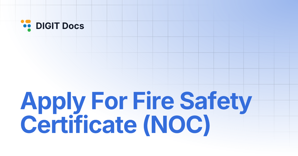Apply For Fire Safety Certificate (NOC) | DIGIT Docs