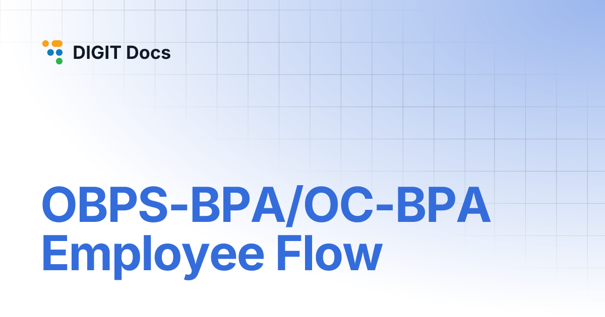 OBPS-BPA/OC-BPA Employee Flow | DIGIT Docs